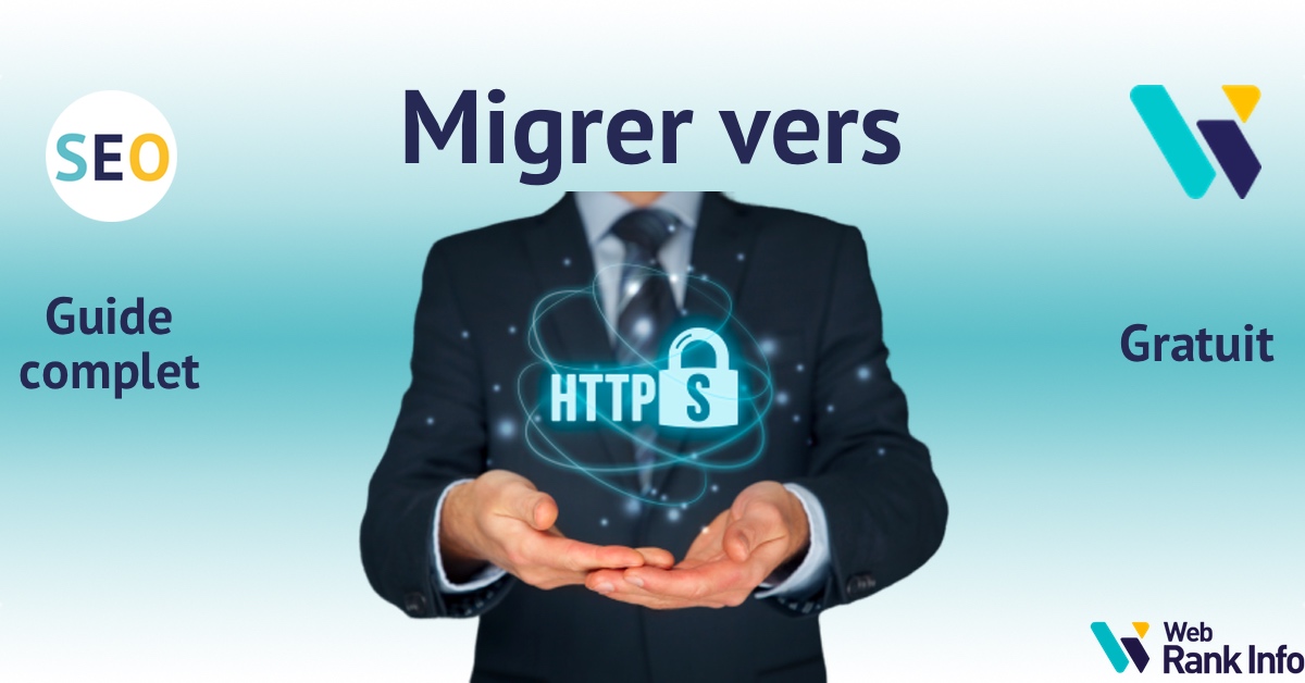 Migration de HTTP à HTTPS : guide gratuit de WebRankInfo